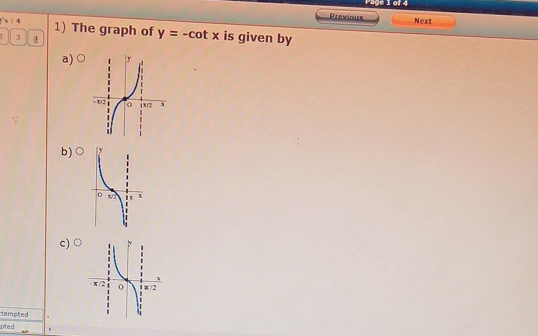 Solved 1) The graph of y=−cotx is given by a) b) c) | Chegg.com