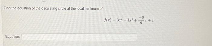 Solved Find the equation of the osculating circle at the | Chegg.com