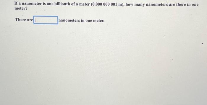 Solved If a nanometer is one billionth of a meter | Chegg.com