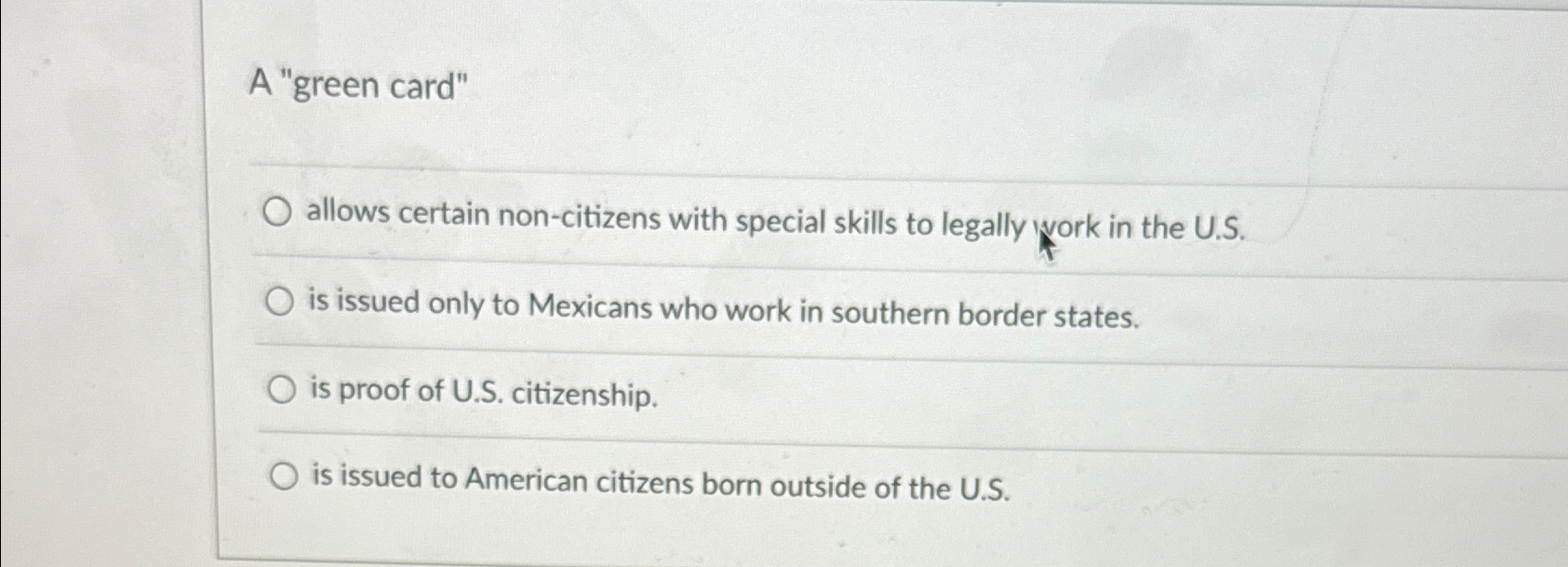 Solved A "green card"allows certain non-citizens with | Chegg.com