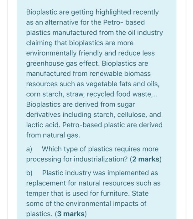 Solved Bioplastic are getting highlighted recently as an | Chegg.com