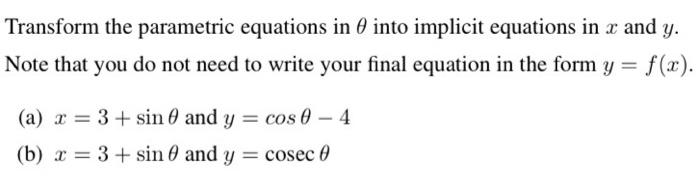 Solved Transform the parametric equations in 0 into implicit | Chegg.com