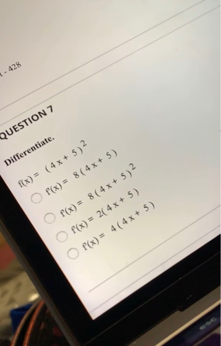 Solved 1 - 428 QUESTION 7 Differentiate. f(x) = (4x + 5)2 | Chegg.com