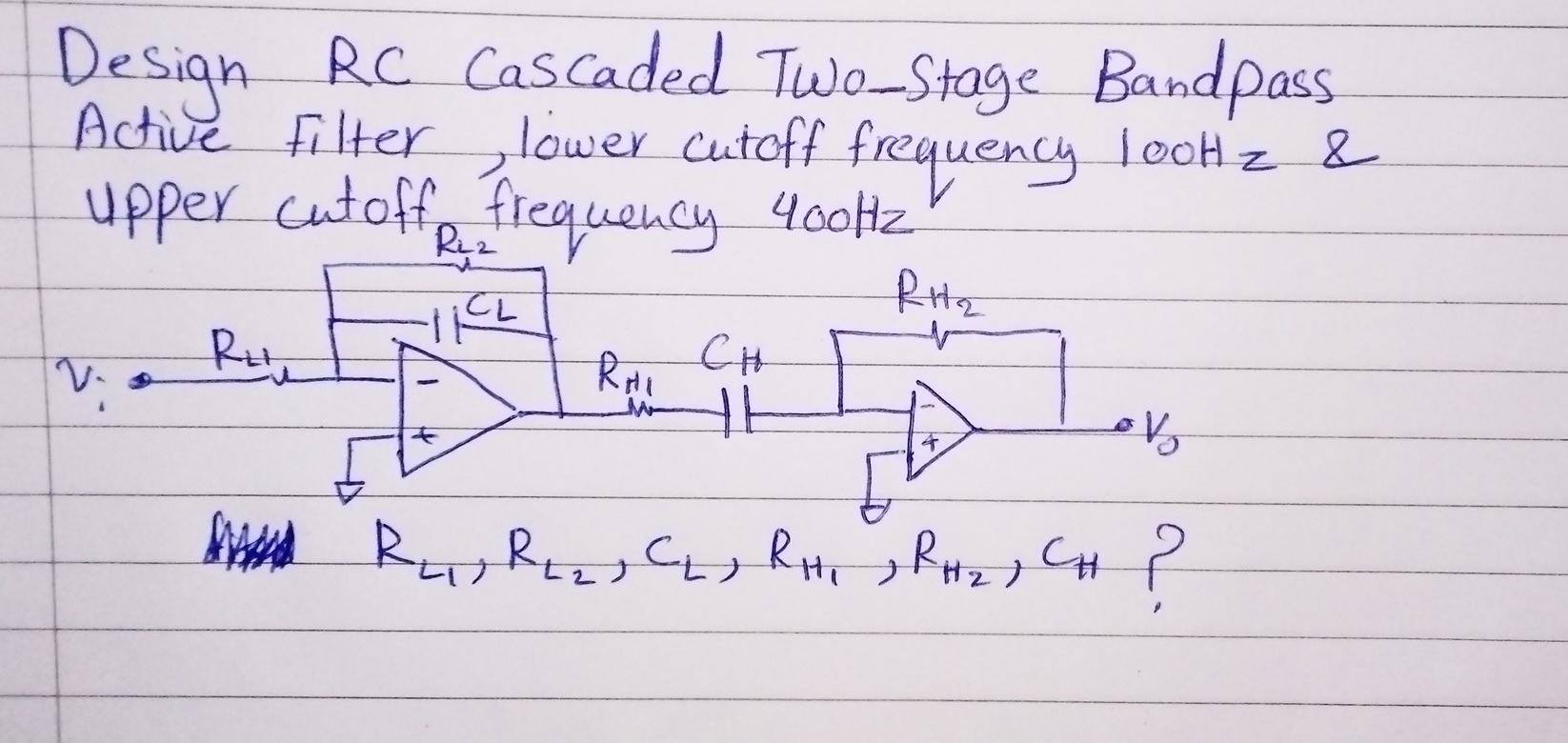 Solved & Design RC Cascaded Two-Stage Bandpass Active Filter | Chegg.com