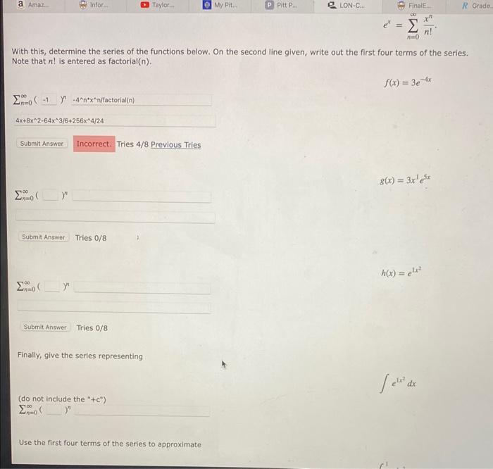 Solved ex=∑n=0∞n!xn. With this, determine the series of the | Chegg.com