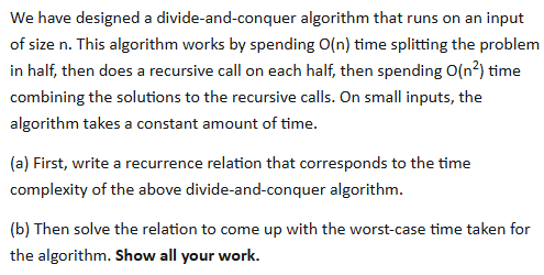 Solved We have designed a divide-and-conquer algorithm that | Chegg.com