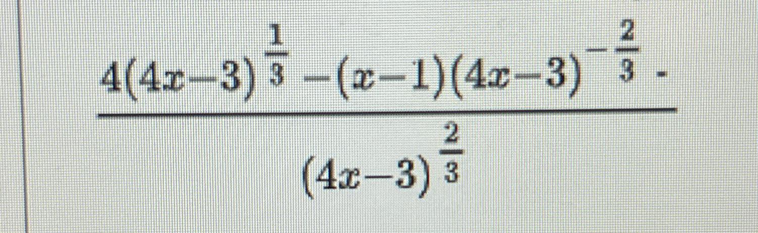 4(4x-3)13-(x-1)(4x-3)-23(4x-3)23 | Chegg.com