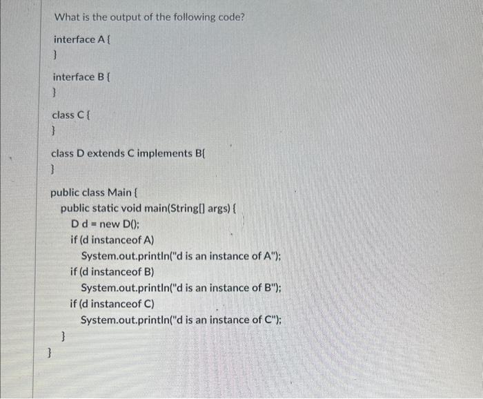 Solved What is the output of the following code? interface A | Chegg.com