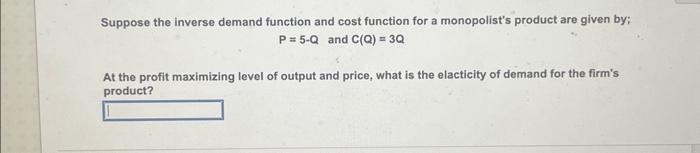 Solved Suppose the inverse demand function and cost function | Chegg.com