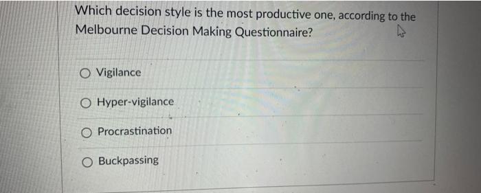 Solved Which decision style is the most productive one, | Chegg.com Solved Which decision style is the most productive one, | Chegg.com