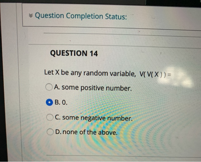 Solved Question Completion Status: QUESTION 14 Let X be any | Chegg.com