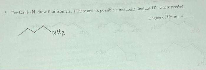 Solved 5. For C4H11N, draw four isomers. There are six | Chegg.com