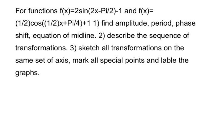 Solved For Functions F X 2sin 2x−pi 2 −1 And F X