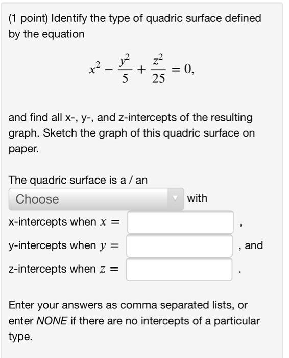 Solved (1 point) Identify the type of quadric surface | Chegg.com