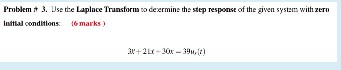 Solved Problem # 3. ﻿Use the Laplace Transform to determine | Chegg.com