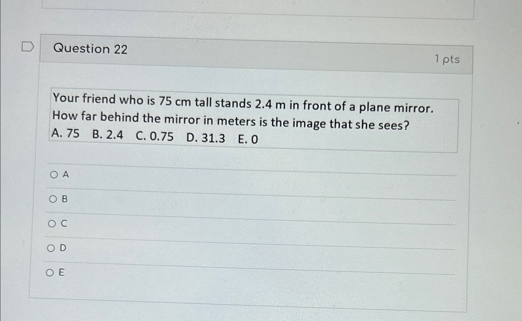 Solved Question 221 ptsYour friend who is 75cm tall stands | Chegg.com Solved Question 221 ptsYour friend who is 75cm tall stands | Chegg.com