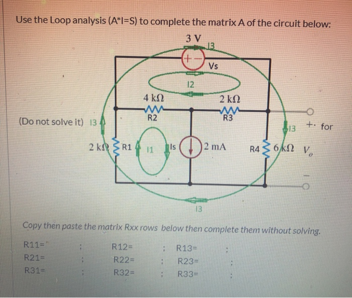 Solved Use the Loop analysis (A*I=S) to complete the matrix | Chegg.com