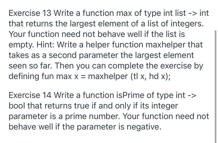 Solved Exercise 13 Write a function max of type int list -> | Chegg.com