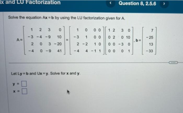 Solved Solve the equation Ax=b by using the LU factorization | Chegg.com