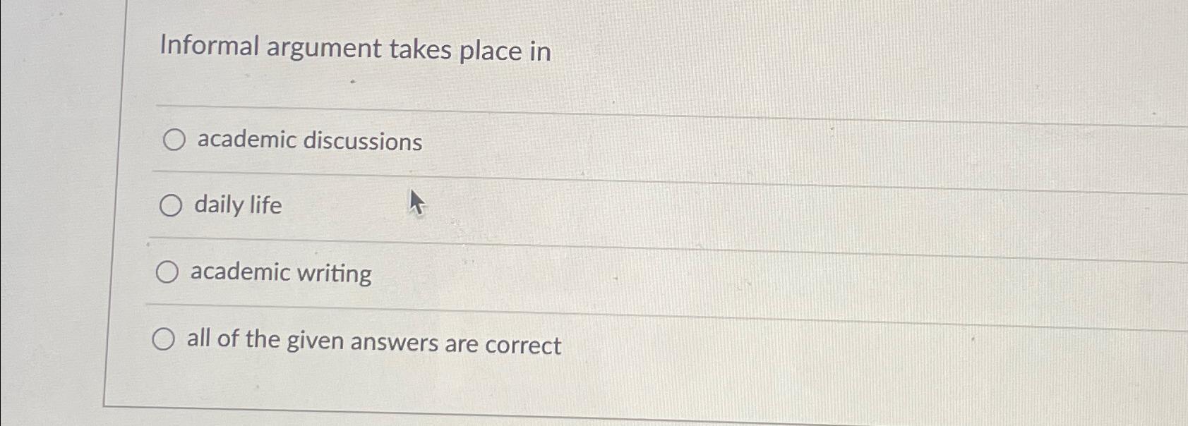 Solved Informal argument takes place inacademic | Chegg.com