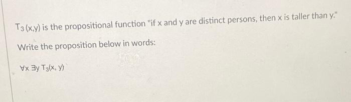 Solved T3(x,y) is the propositional function "if x and y are | Chegg.com