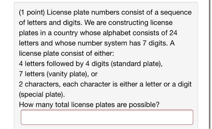 Solved (1 point) License plate numbers consist of a sequence | Chegg.com