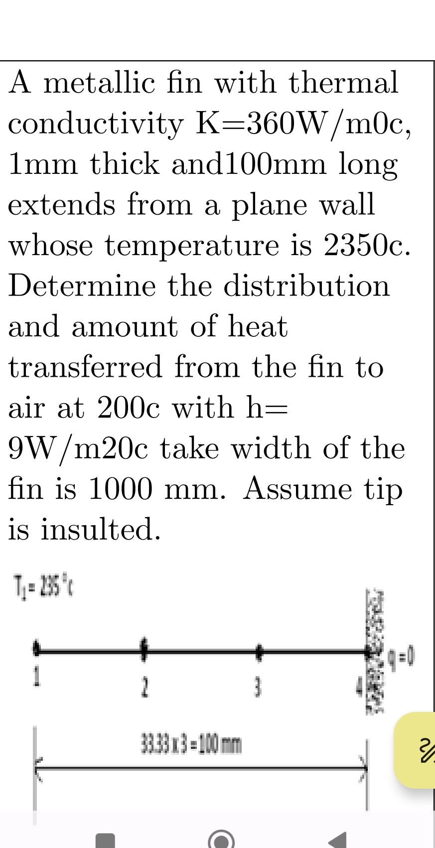 Solved A metallic fin with thermal conductivity K=360Wm0c, 1 | Chegg.com