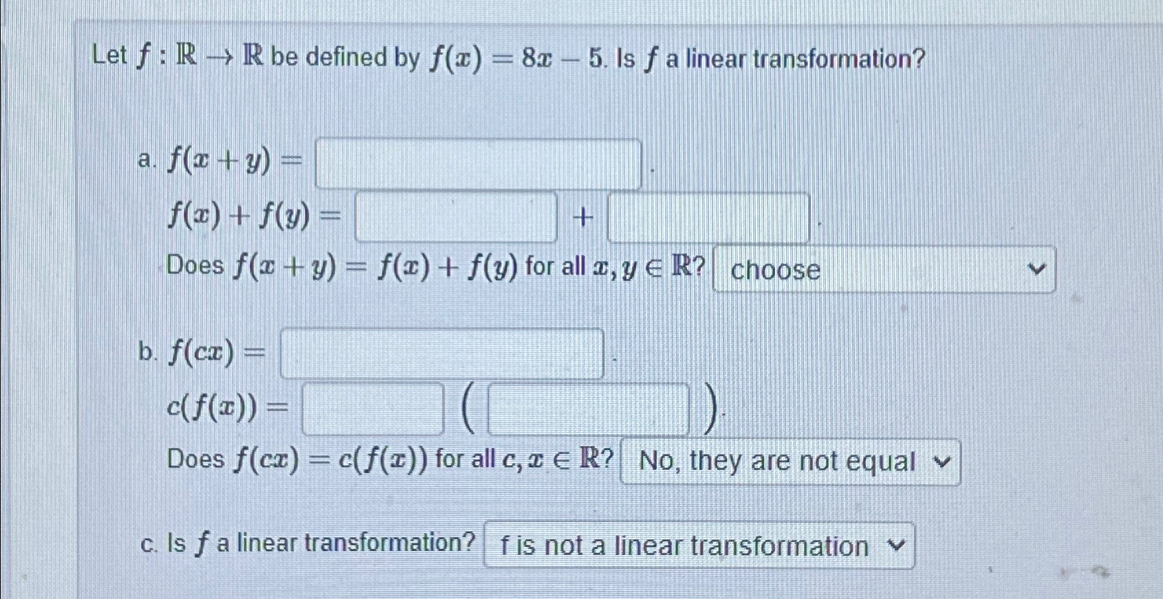 Solved Let f:R→R be defined by f(x)=8x-5. Is f a linear | Chegg.com Solved Let f:R→R be defined by f(x)=8x-5. Is f a linear | Chegg.com