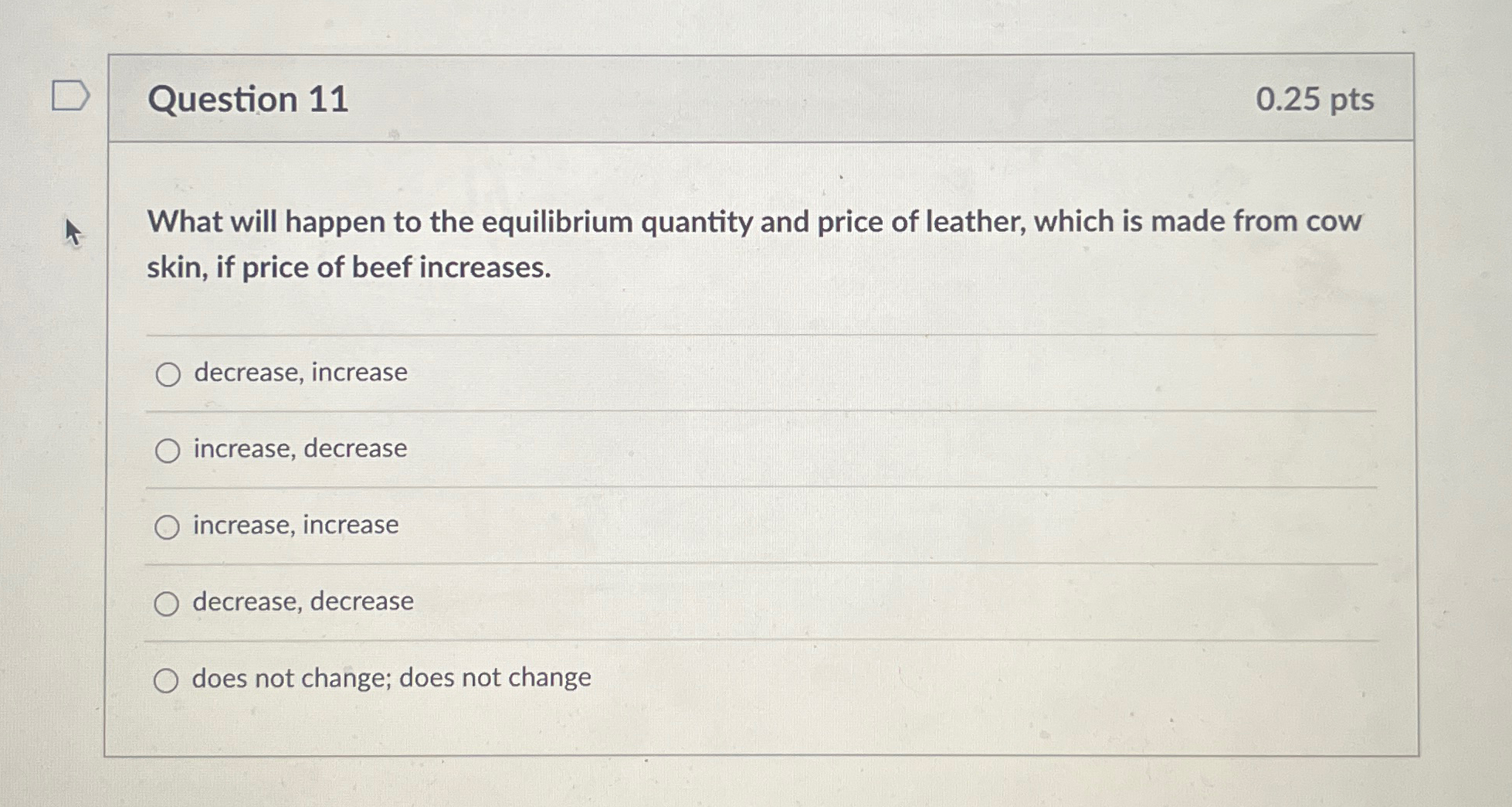 Solved Question 110.25ptsWhat will happen to the equilibrium | Chegg.com