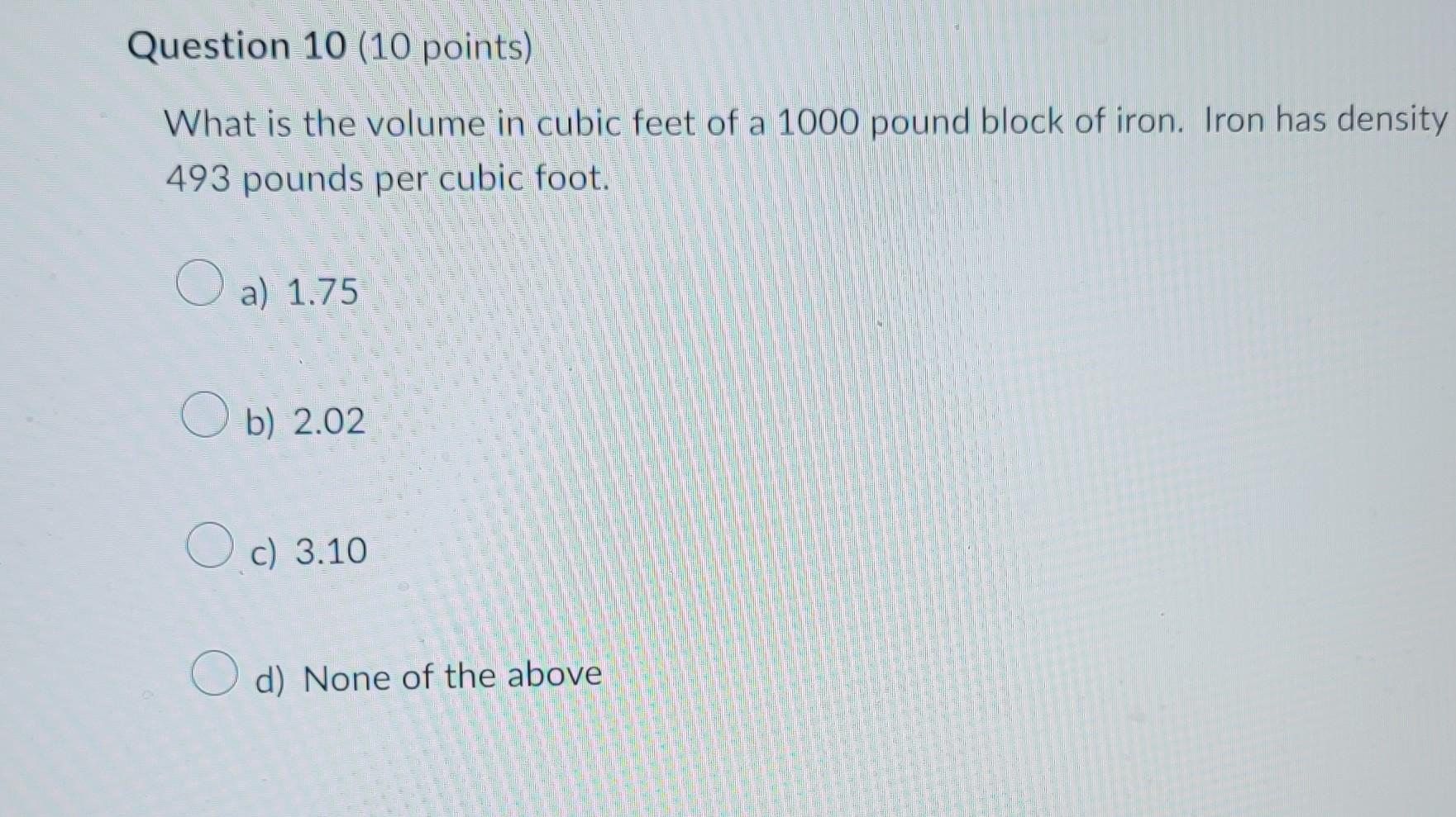 Solved What is the volume in cubic feet of a 1000 pound | Chegg.com