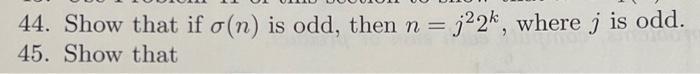 Solved 44. Show that if σ(n) is odd, then n=j22k, where j is | Chegg.com