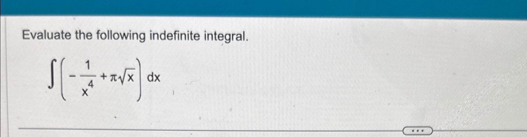 Solved Evaluate the following indefinite | Chegg.com