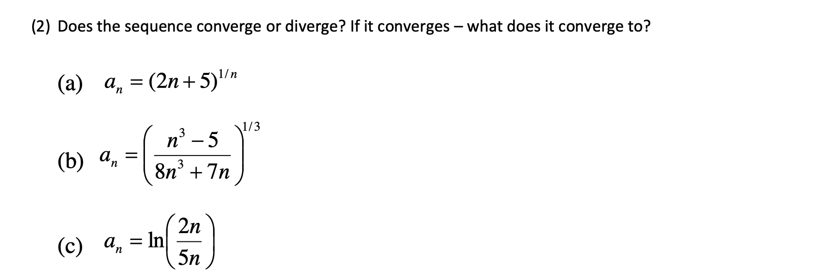 Solved (2) ﻿Does the sequence converge or ﻿diverge? If it | Chegg.com