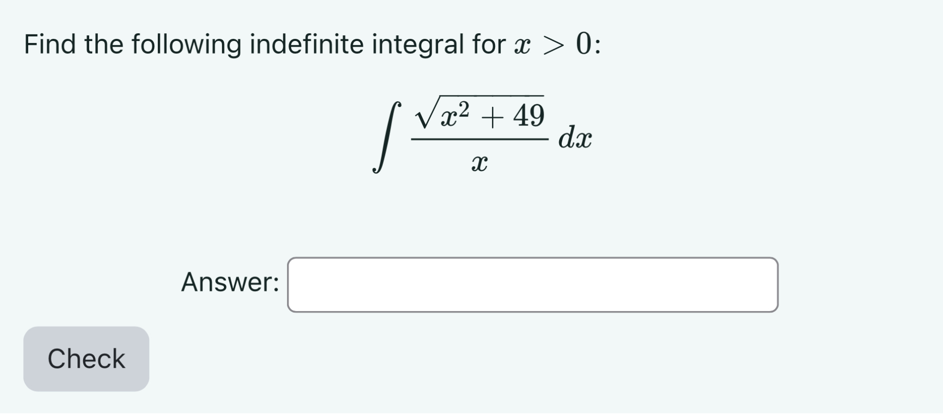 Solved Find the following indefinite integral for x>0 | Chegg.com