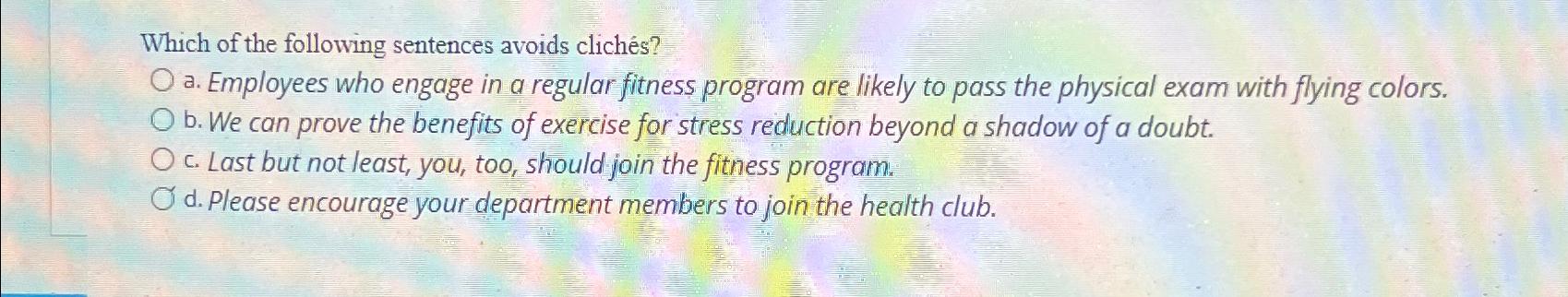 Solved Which of the following sentences avoids clichés?a. | Chegg.com