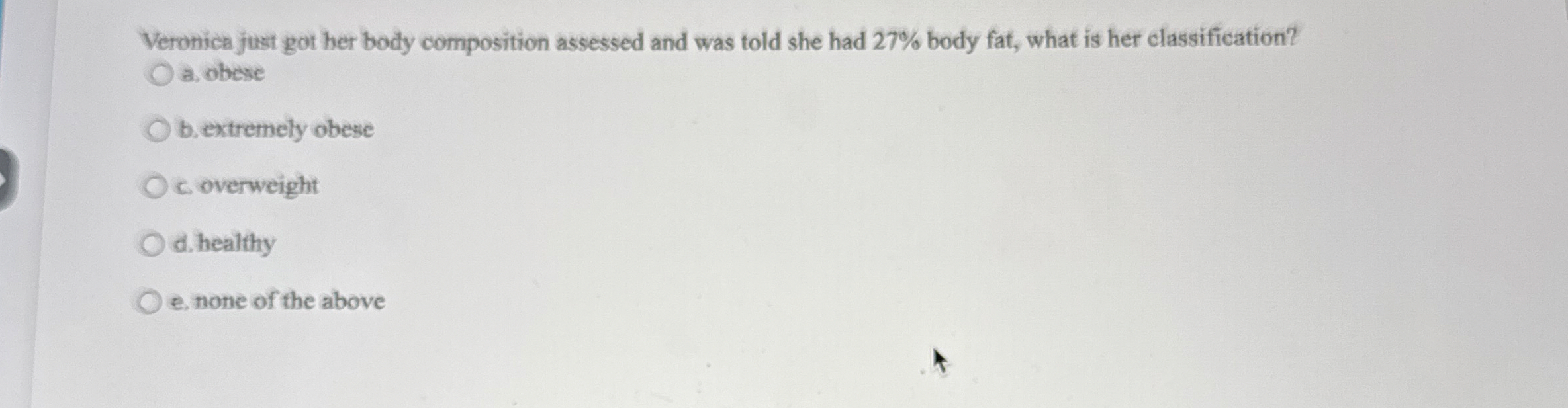 Solved Veronica just got her body composition assessed and | Chegg.com
