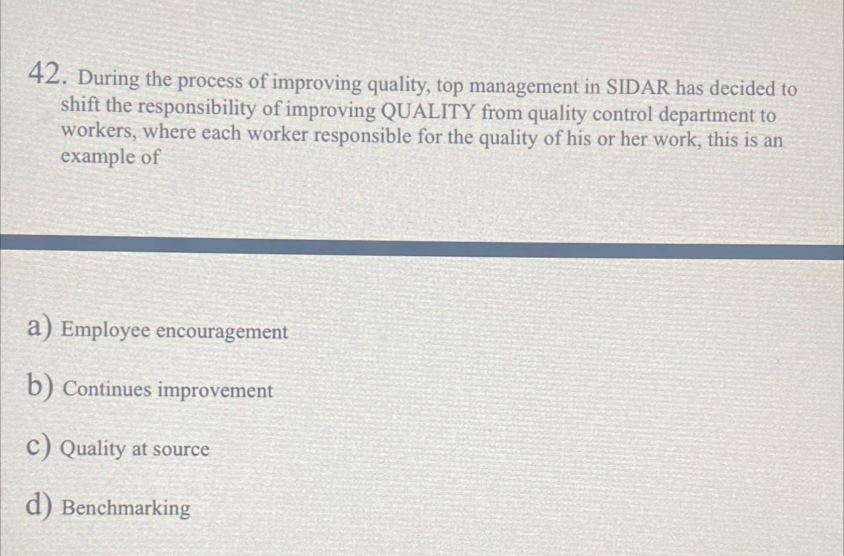 Solved During the process of improving quality, top | Chegg.com