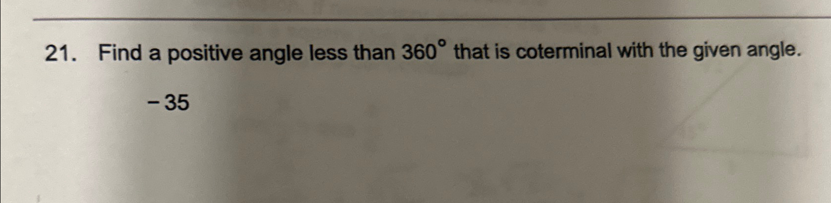 Find a positive angle less than 360° ﻿that is | Chegg.com