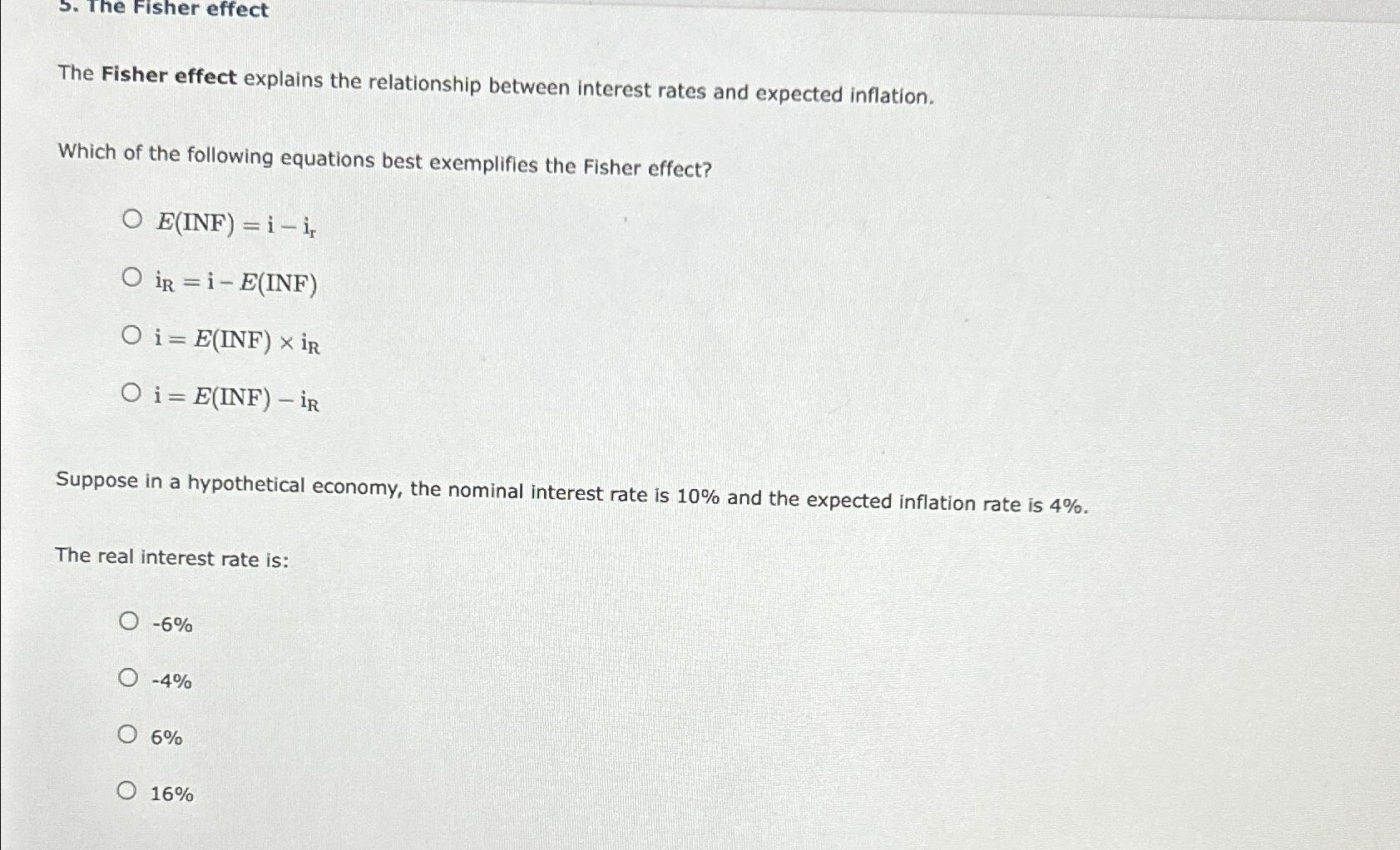 Solved The Fisher effectThe Fisher effect explains the | Chegg.com