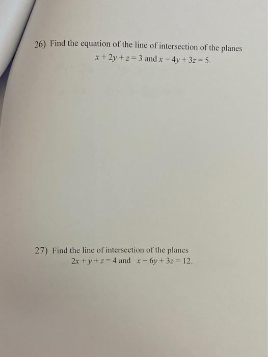 Solved 26) Find the equation of the line of intersection of | Chegg.com