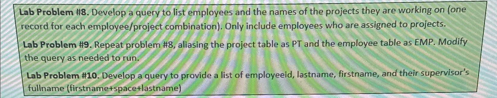 Solved Lab Problem #8. ﻿Develop a query to list employees | Chegg.com
