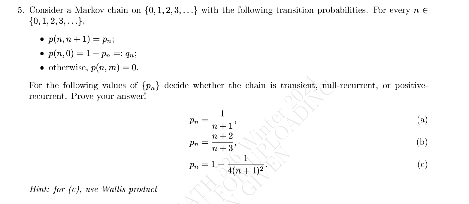 Solved Consider a Markov chain on {0,1,2,3,dots} ﻿with the | Chegg.com