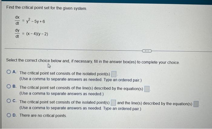 Solved Find the critical point set for the given system. dx | Chegg.com