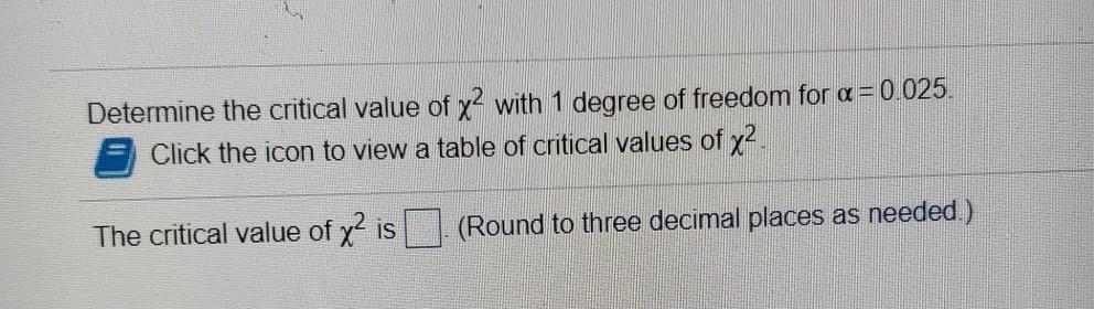 Solved Determine the critical value of x2 with 1 degree of | Chegg.com