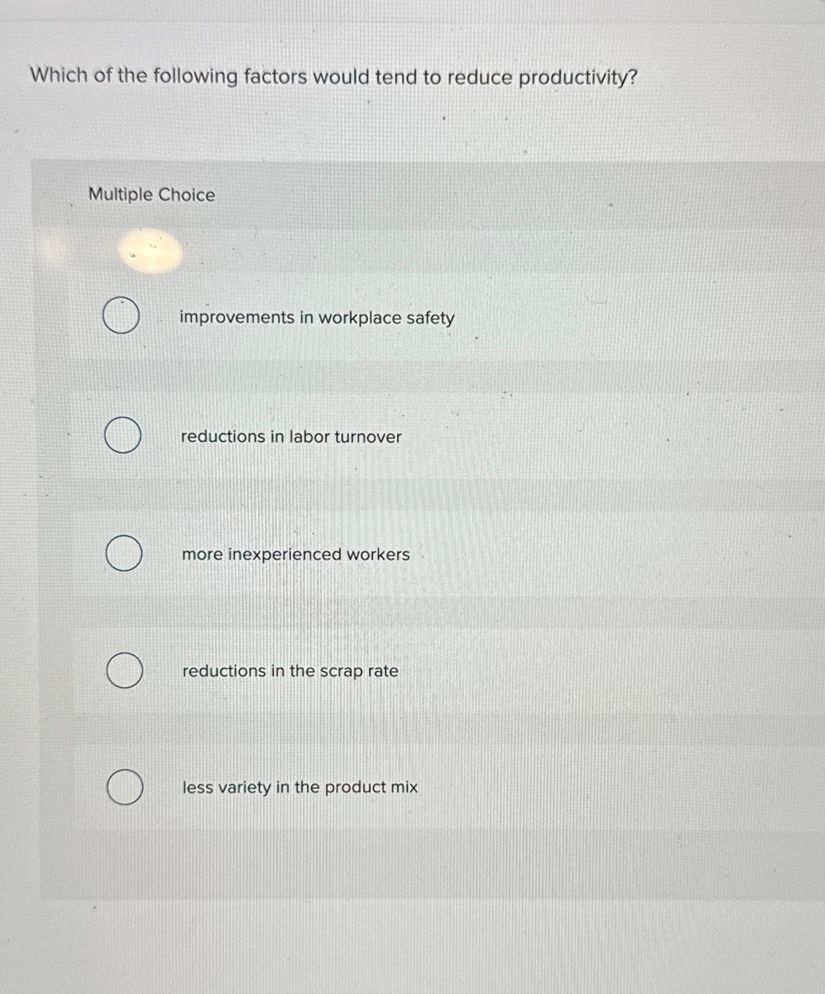 Solved Which of the following factors would tend to reduce | Chegg.com