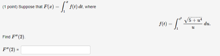 Solved (1 ﻿point) ﻿Suppose that F(x)=∫1xf(t)dt, | Chegg.com