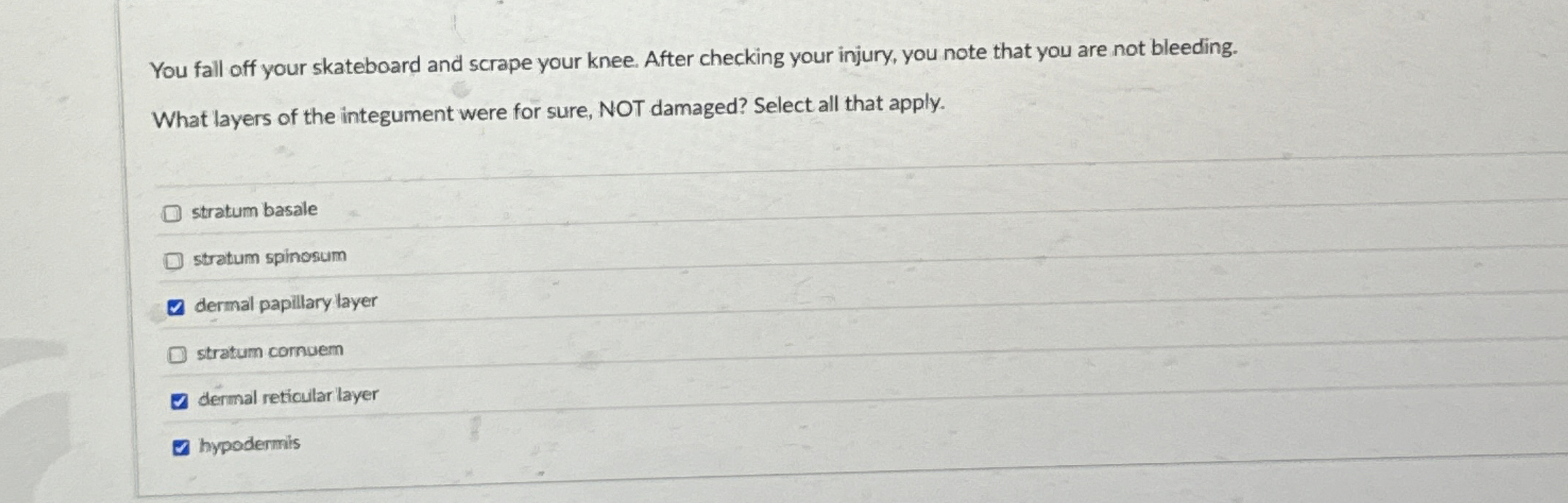 Solved You fall off your skateboard and scrape your knee. | Chegg.com