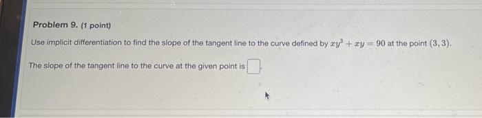 Solved Problem 9. (1 point) Use implicit differentiation to | Chegg.com