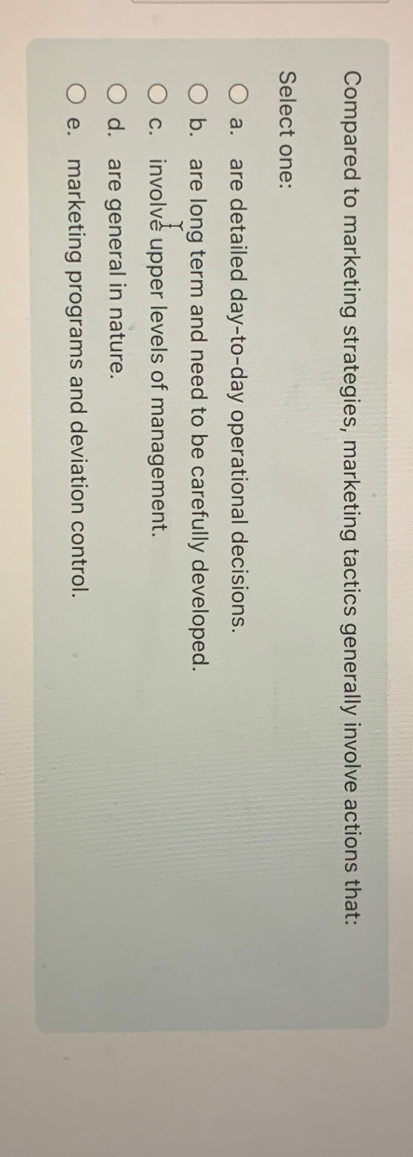 Solved Compared to marketing strategies, marketing tactics | Chegg.com