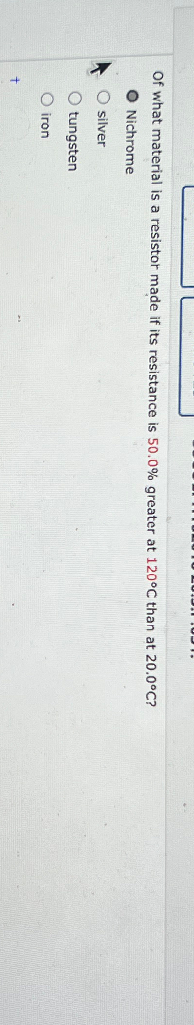 Solved Of what material is a resistor made if its resistance | Chegg.com